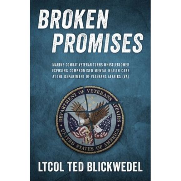 Ltcol Ted Blickwedel | Other | Broken Promises Marine Combat Veteran ...